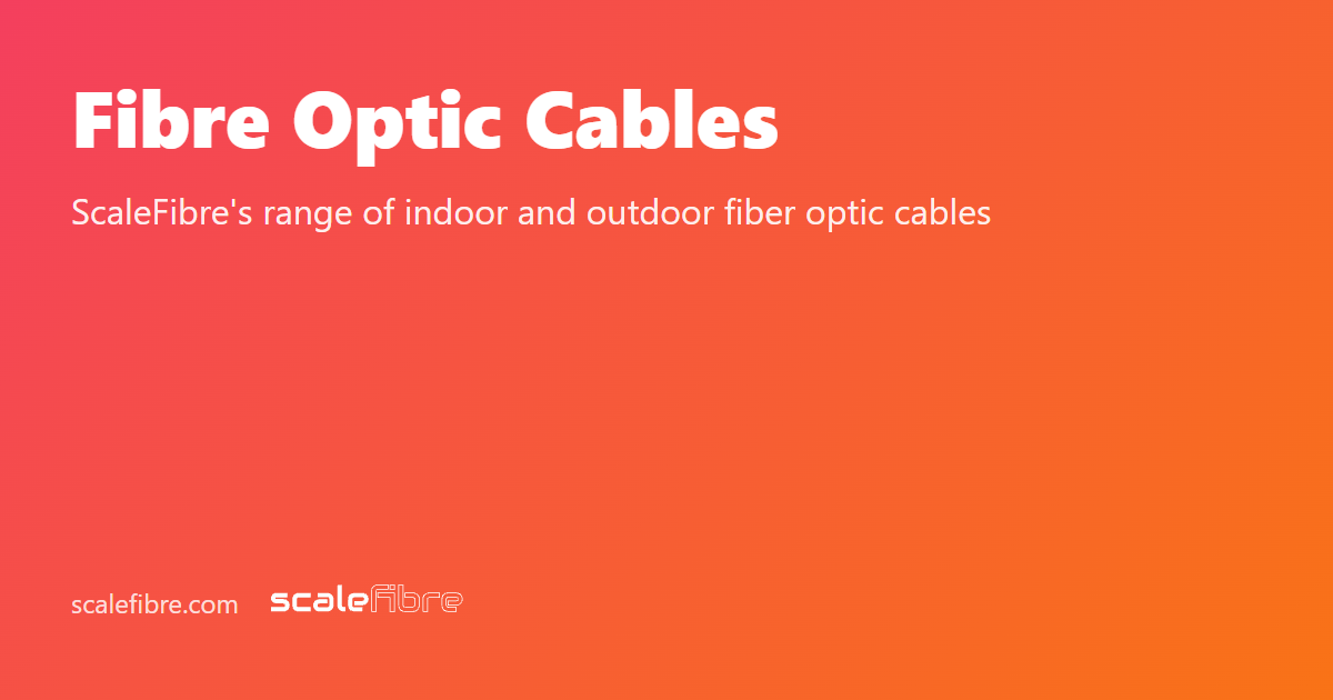 ScaleFibre Africa | Fibre Optic Cables
